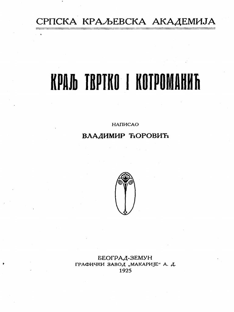Vladimir Corovic Kralj Tvrtko I Kotromanic Srpska Kraljevska Akademija ...