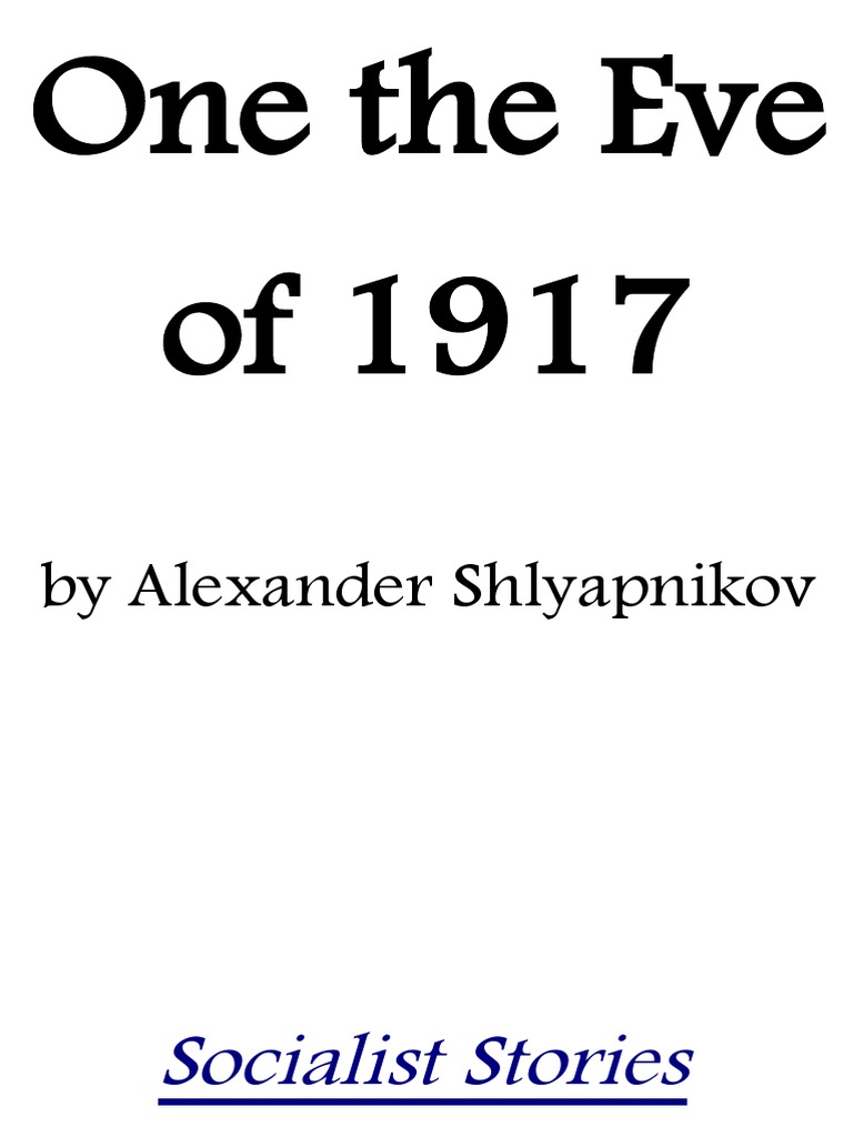 Alexander Shlyapnikov - On The Eve of 1917 PDF | PDF