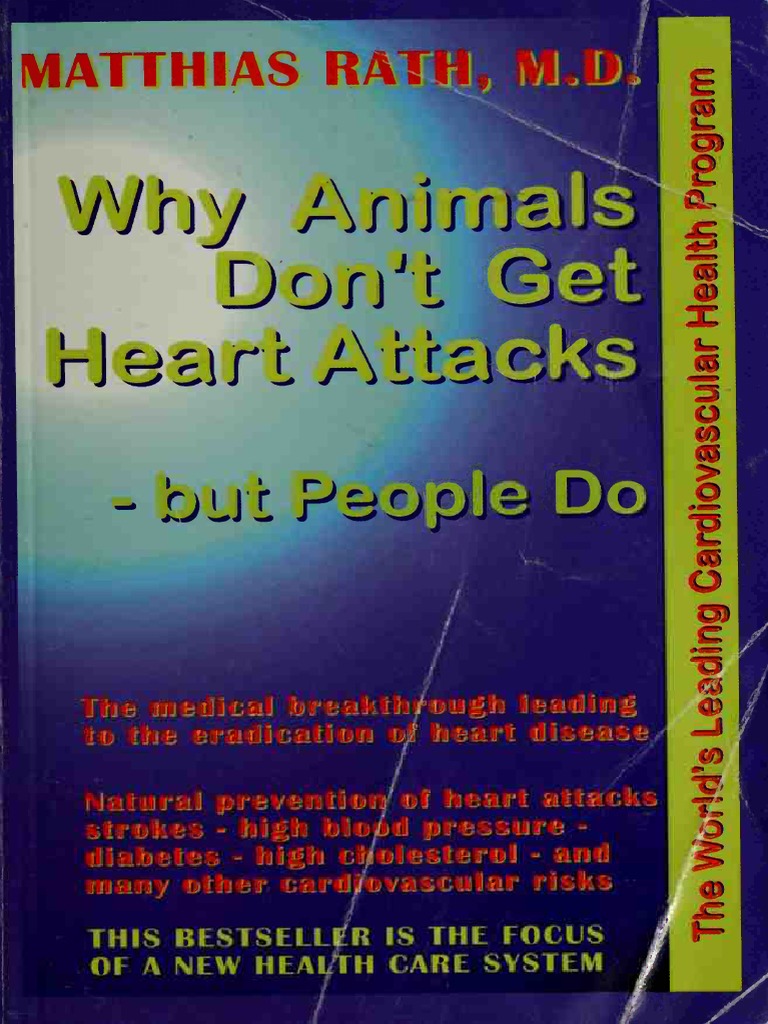 Why Animals Don't Get Heart Attacks - But - Rath, Matthias, M.D PDF ...