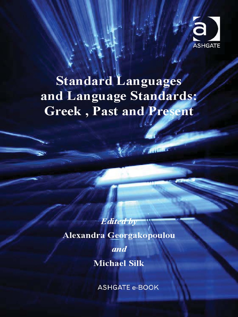 Standard Languages and Language Standards - Greek, Past and Present ...