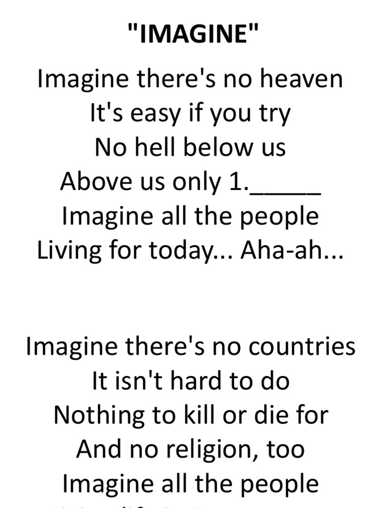 Imagine There's No Heaven It's Easy If You Try No Hell Below Us Above Us Only 1. - Imagine All ...