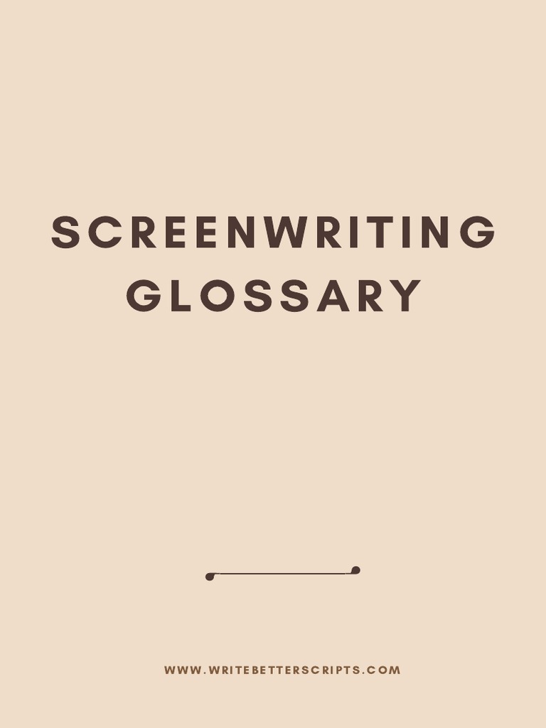 Screenwriting Glossary | PDF | Screenwriting | Storytelling