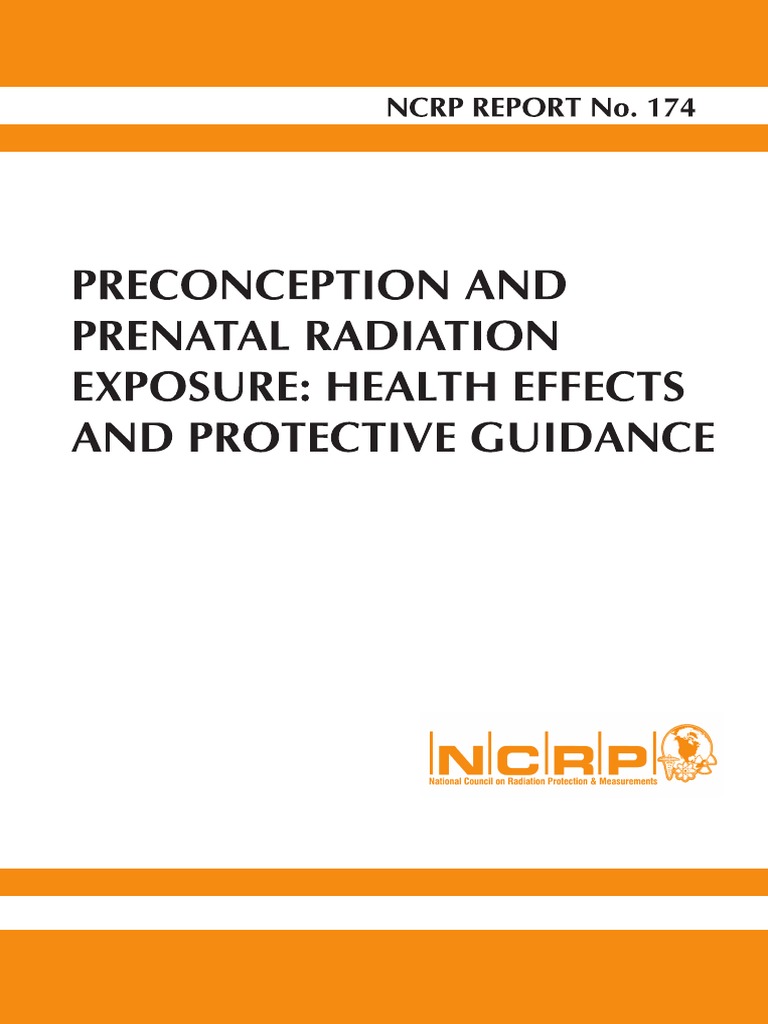 (NCRP Report No. 174 - ) - Preconception and Prenatal Radiation ...