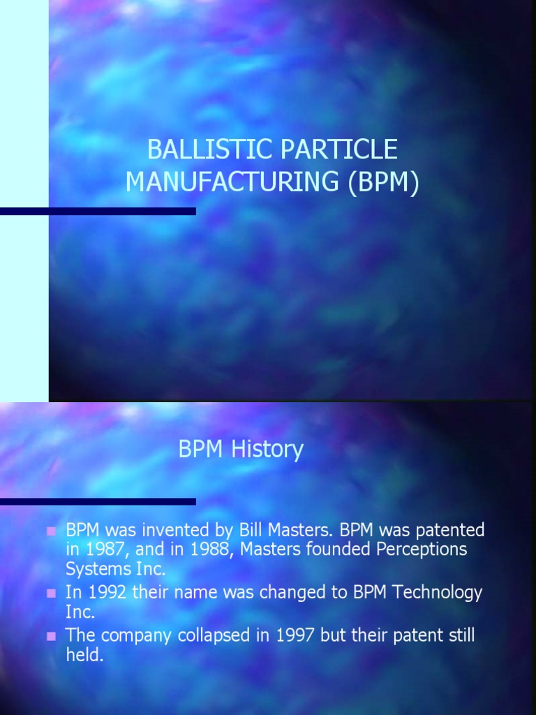 Ballistic Particle Manufacturing (BPM) | PDF | Business Process ...