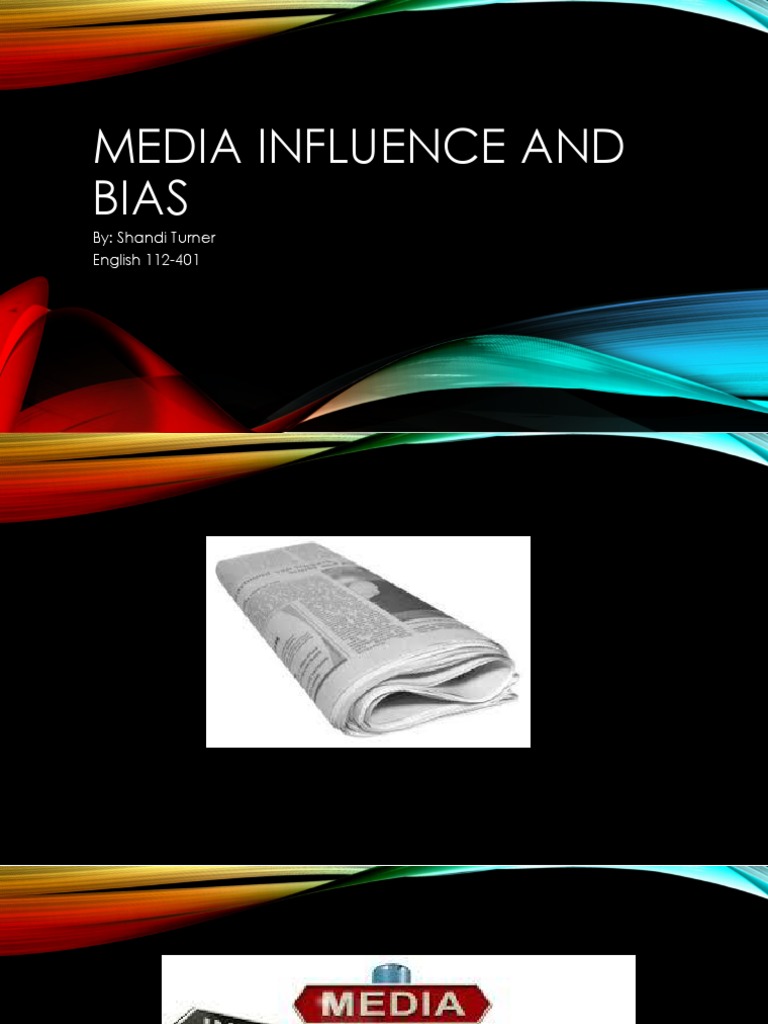Media Influence and Bias Power Point | PDF | Bias | Media Bias