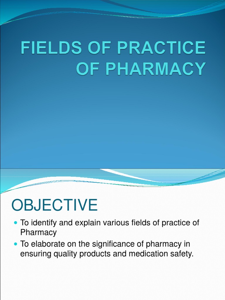 4 Fields of Practice of Pharmacy | Pharmacy | Pharmacist