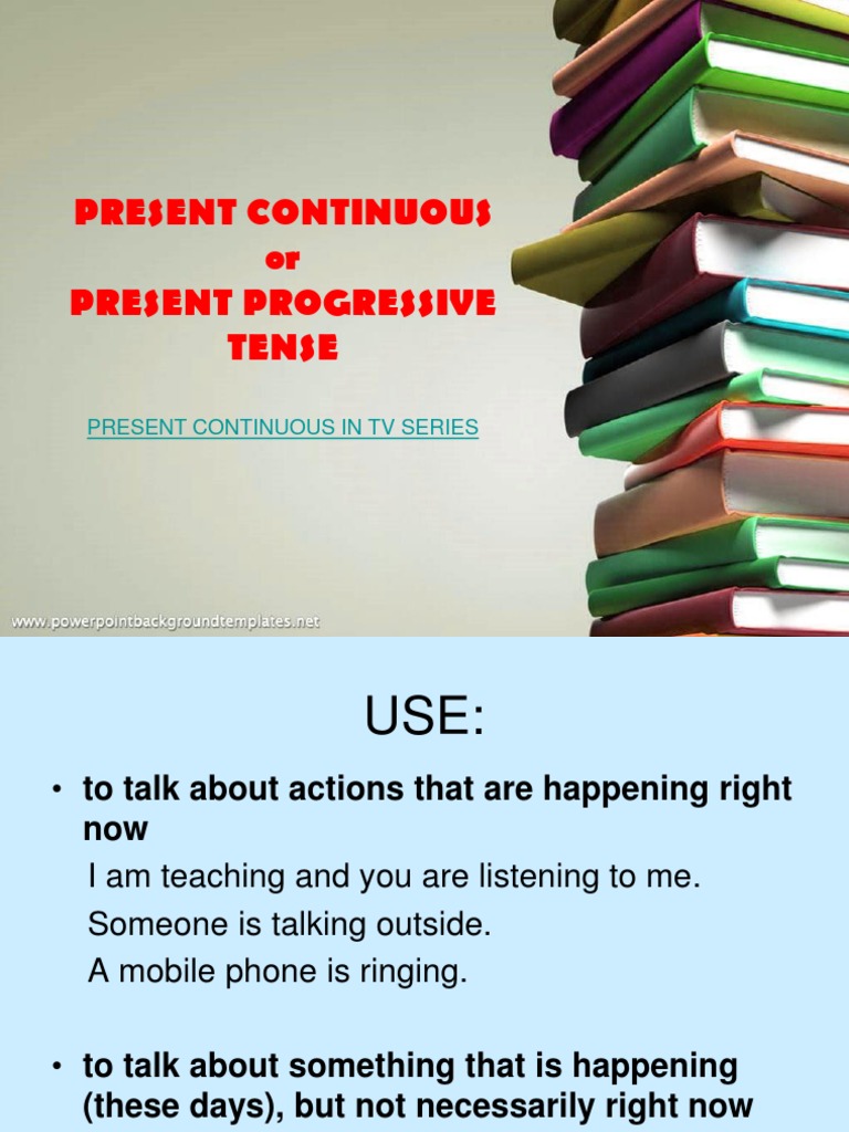 Present Continuous or Present Progressive Tense | PDF