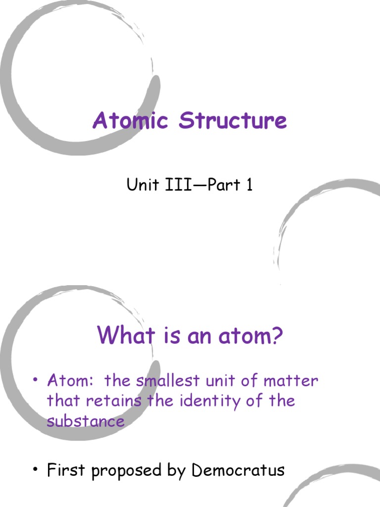 Atomic Structure: Unit III-Part 1 | PDF | Atoms | Proton