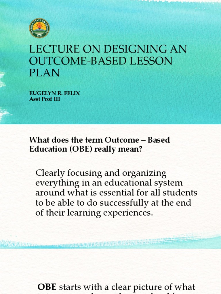 Lecture On Designing An Outcome-Based Lesson Plan: Eugelyn R. Felix ...