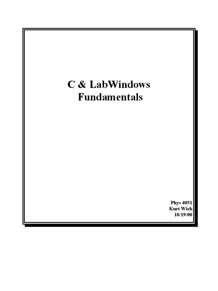 C & Labwindows Fundamentals: Phys 4051 Kurt Wick 10/19/00 | PDF