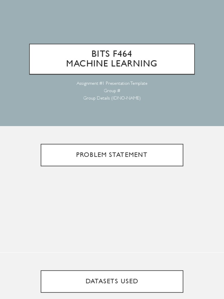 BITS F464 Machine Learning: Assignment #1 Presentation Template Group ...