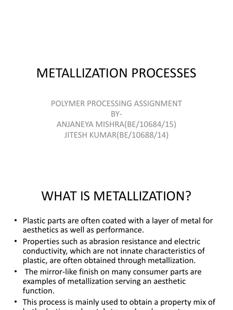Metallization Processes: Polymer Processing Assignment BY-ANJANEYA ...