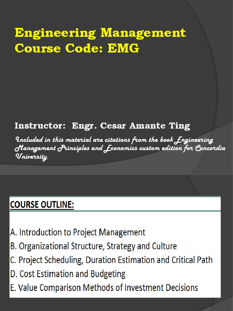 Engineering Management Course Code: EMG: Instructor: Engr. Cesar Amante ...