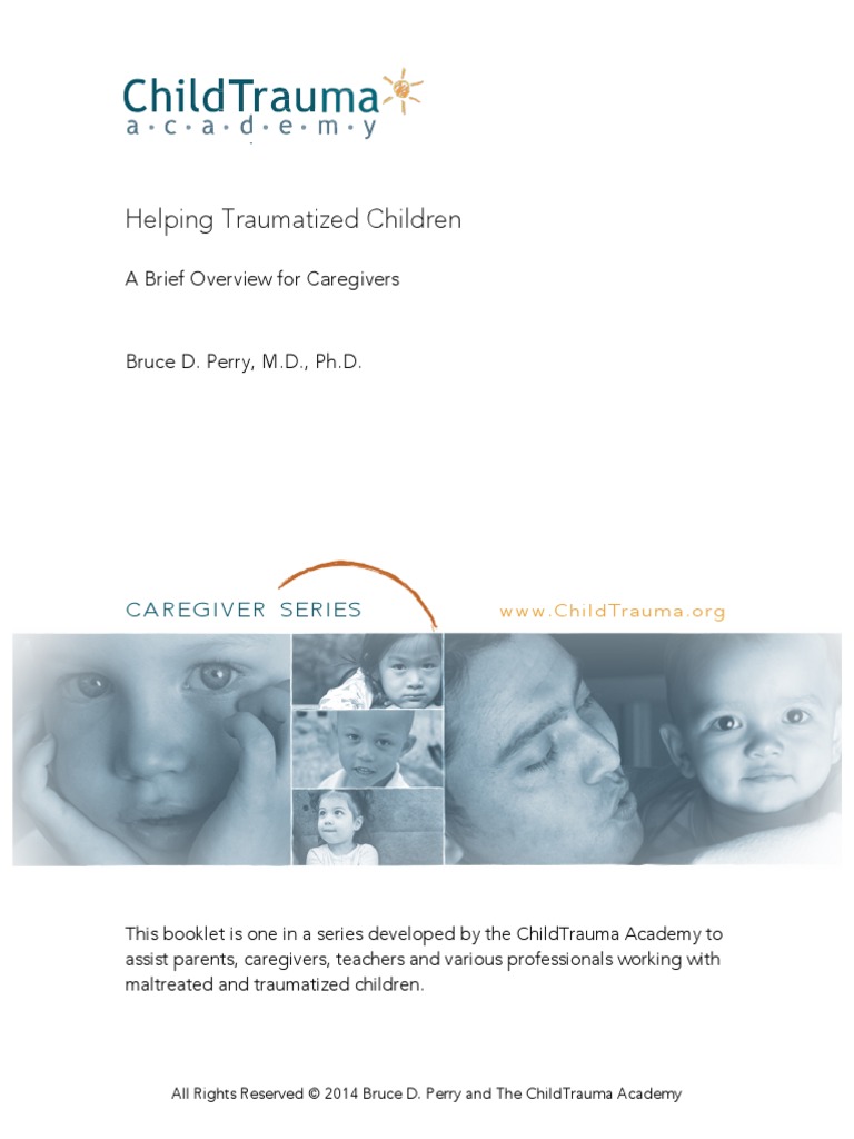 Helping Traumatized Children: A Brief Overview For Caregivers Bruce D ...