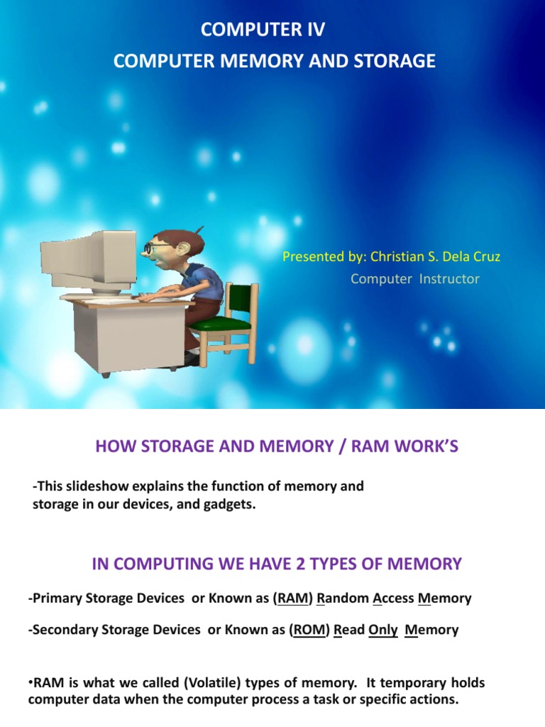 Computer Iv Computer Memory And Storage Presented By Christian S Dela Cruz Pdf Random