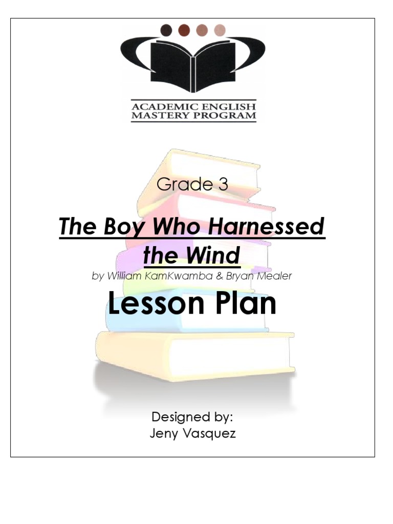 The Boy Who Harnessed The Wind: Lesson Plan | PDF | Reading (Process ...