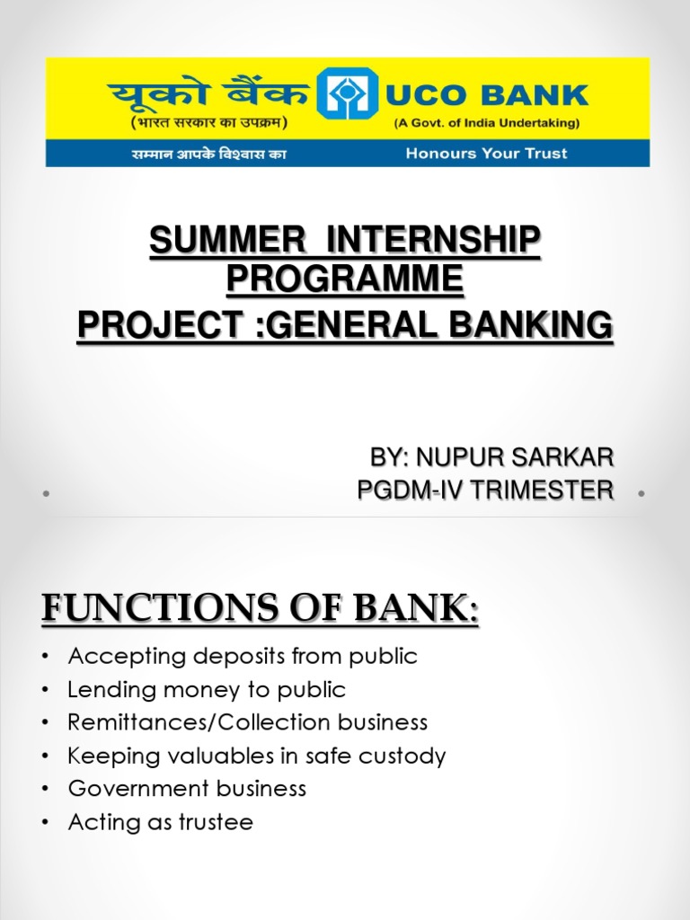 Summer Internship Programme Project:General Banking: By: Nupur Sarkar ...