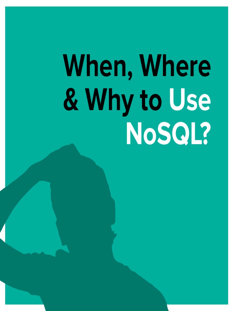 When Where and Why To Use NoSQL | PDF | Scalability | No Sql
