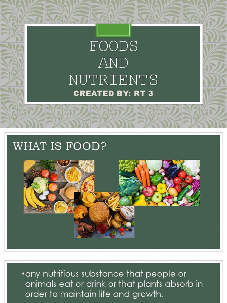Foods AND Nutrients: Created By: RT 3 | PDF | Nutrition | Diet & Nutrition