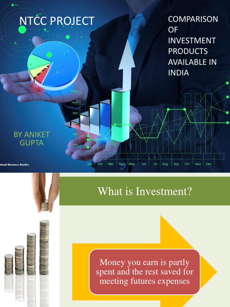 NTCC Project: Comparison OF Investment Products Available in India | PDF | Investing | Financial ...