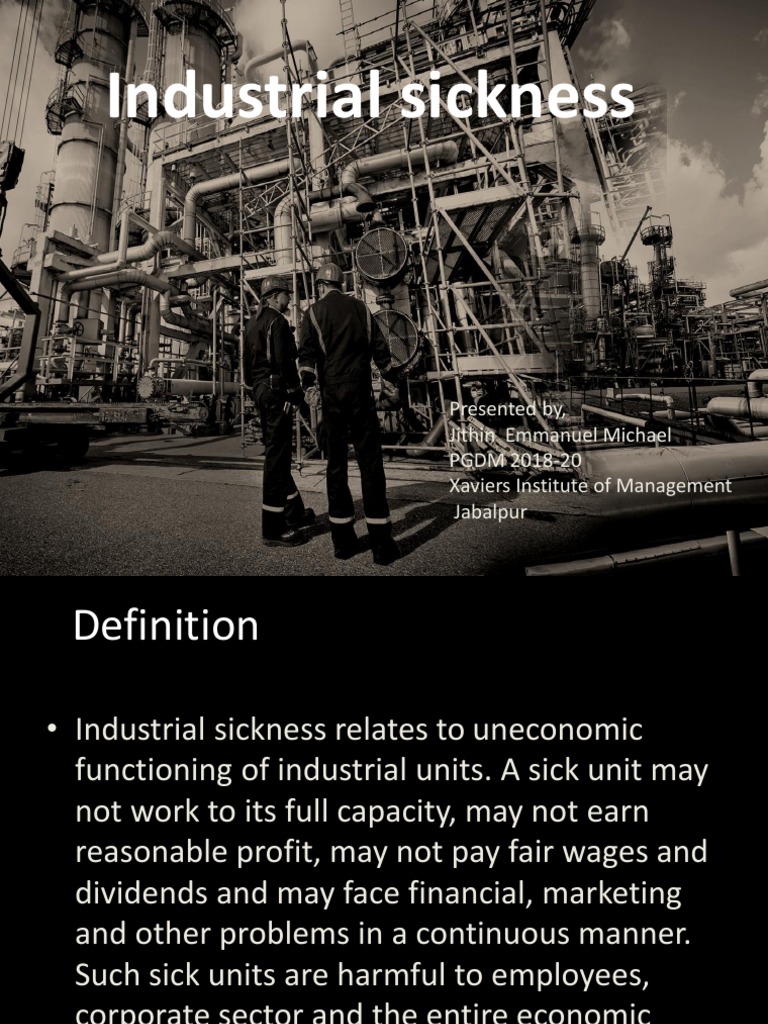 Industrial Sickness: Presented By, Jithin Emmanuel Michael PGDM 2018-20 ...