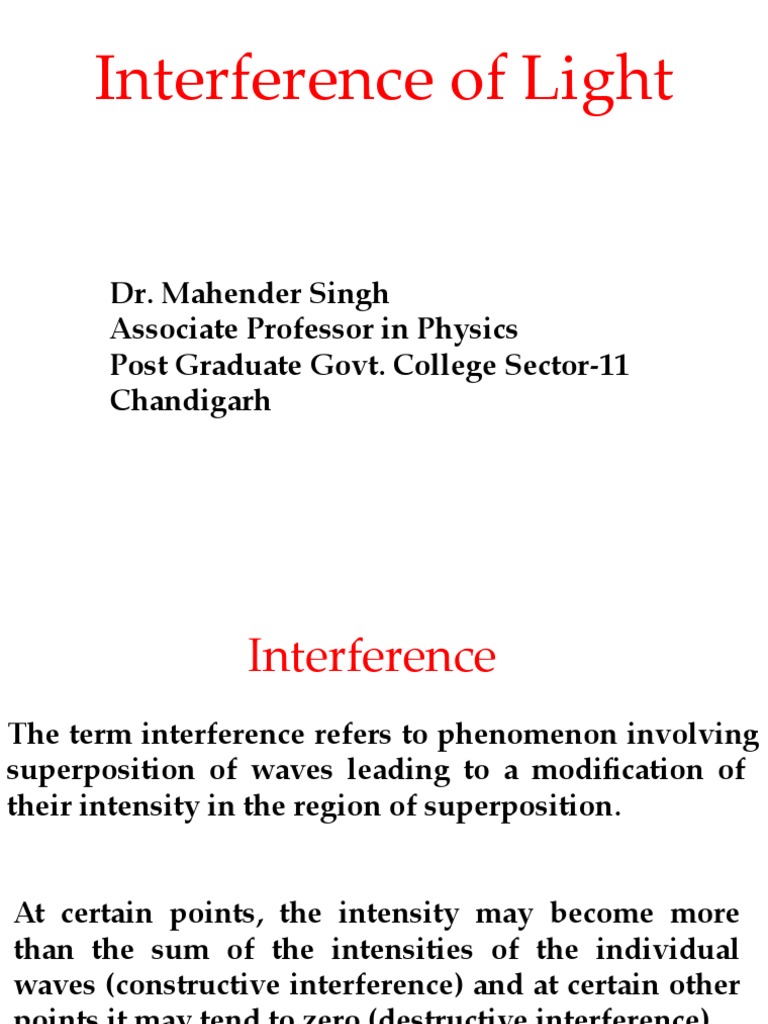 Interference of Light: Dr. Mahender Singh Associate Professor in Physics Post Graduate Govt ...