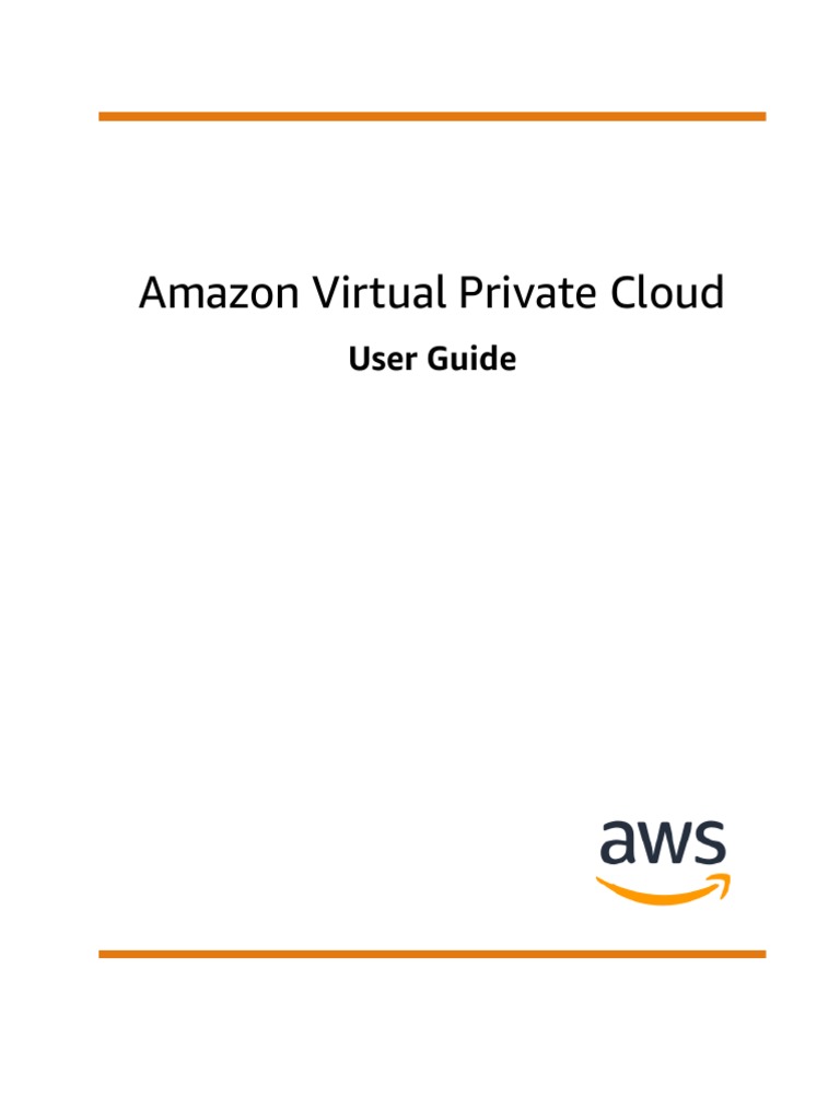 Amazon Virtual Private Cloud - User Guide PDF | PDF | Ip Address | Virtual Private Network