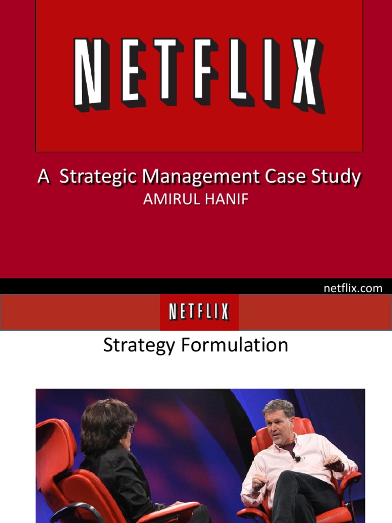 A Strategic Management Case Study: Amirul Hanif | PDF | Netflix | Strategic Management