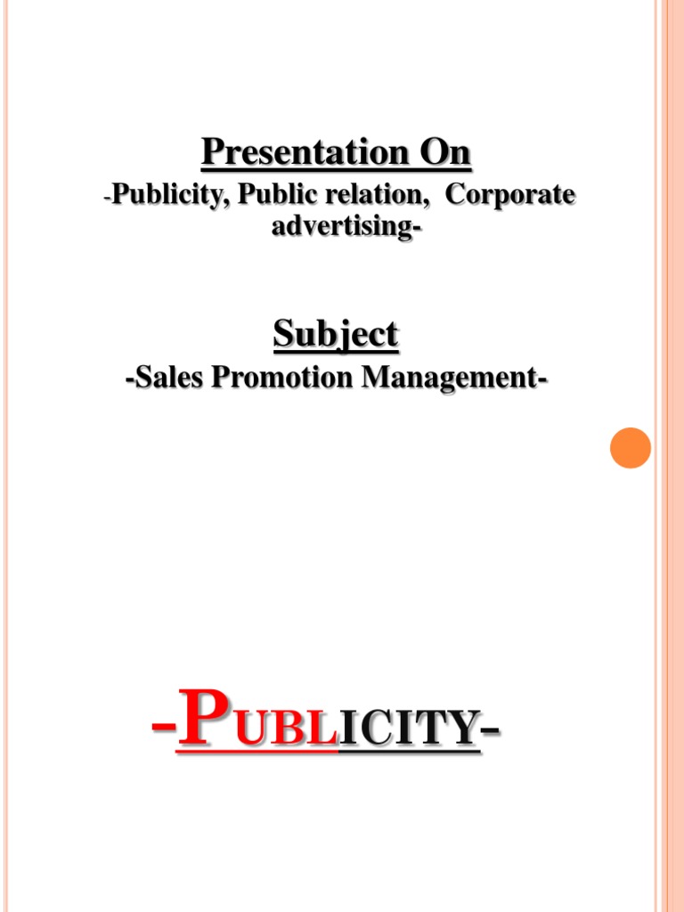 Presentation On: Publicity, Public Relation, Corporate Advertising ...