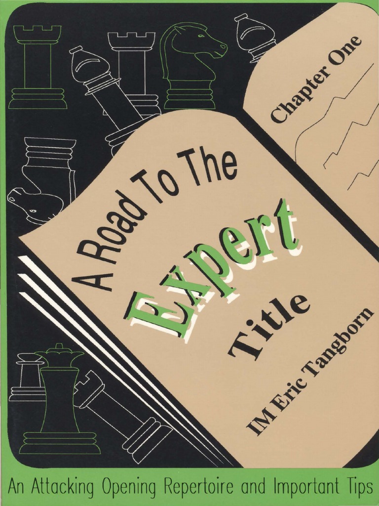 A Road To The Expert Title - Eric Tangborn PDF | PDF | Chess Openings ...