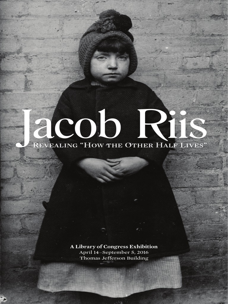 Jacob Riis: Revealing "How The Other Half Lives" | PDF