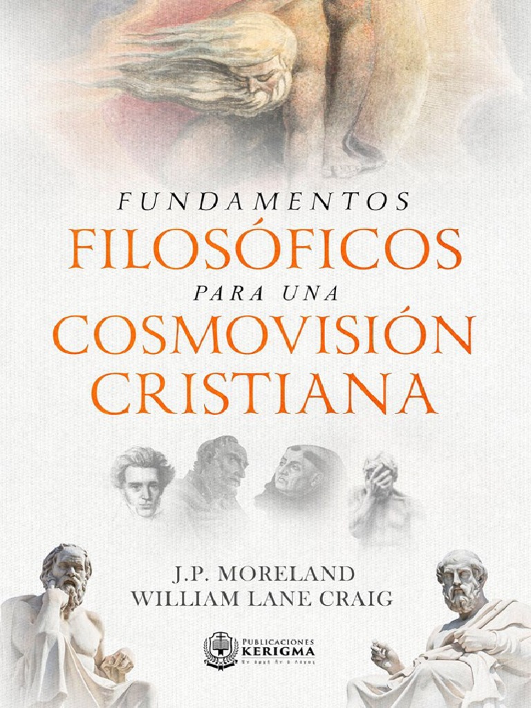 Fundamentos Filosóficos para Una Cosmovisión Cristiana PDF | PDF ... Fundamentos Filosóficos para Una Cosmovisión Cristiana PDF | PDF ...