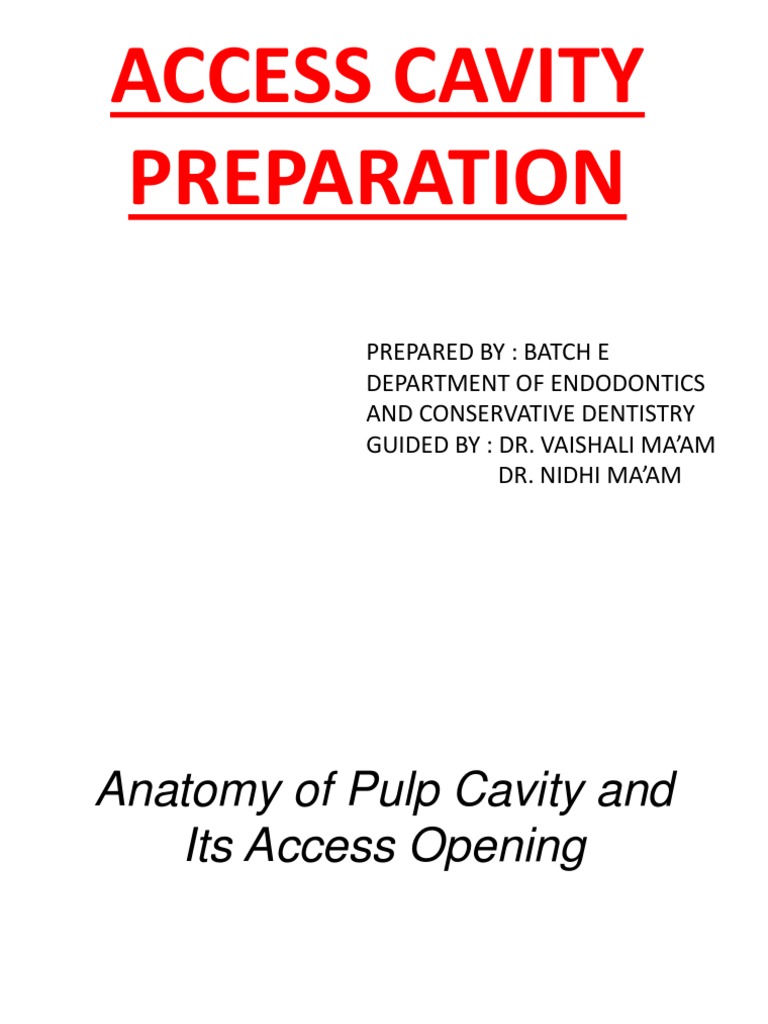 Access Cavity Preparation in Endodontics | PDF | Mouth | Dentistry Branches