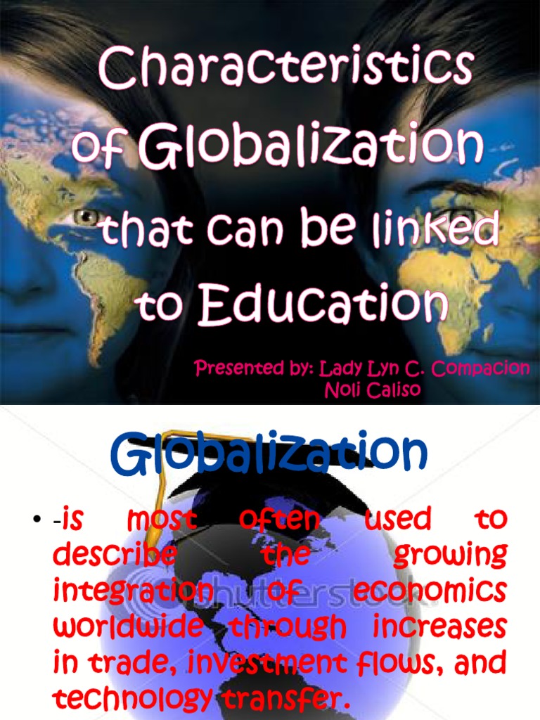 Characteristics of Globalization That Can Be Linked to Education ...