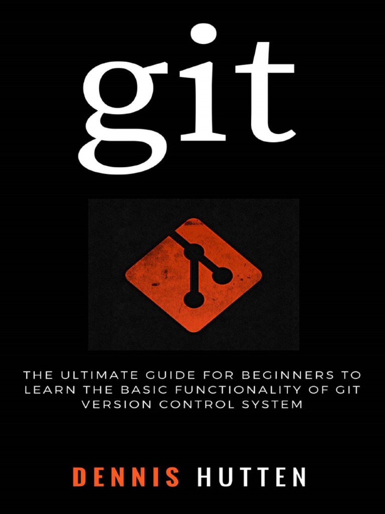 Git Learn Version Control With Git A Step By Step Ultimate Beginners Guide Pdf Version