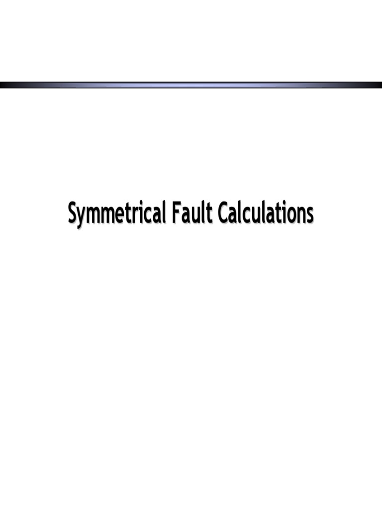 Calculation of Fault Currents for Symmetrical Faults on a Power System ...