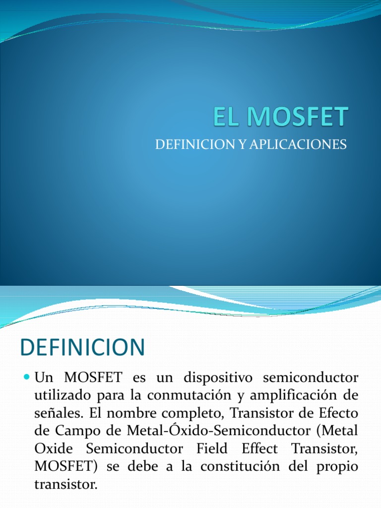 Definición y Aplicaciones del MOSFET | PDF | Mosfet | Transistor