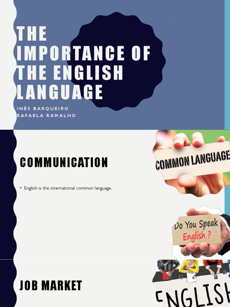 THE Importance of The English L Anguage: Inês Barqueiro Rafaela Ramalho ...