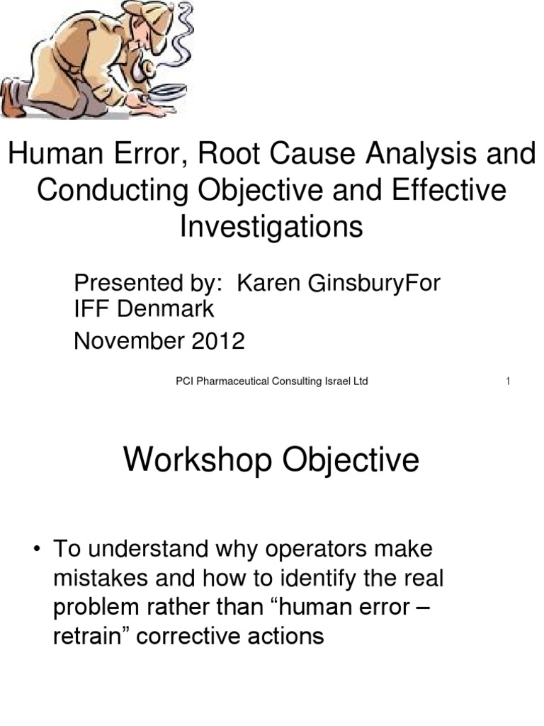 Human Error, Root Cause Analysis and Conducting Objective and Effective ...