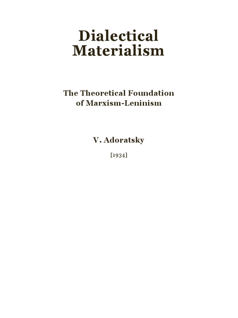 Dialectical Materialism: The Theoretical Foundation of Marxism-Leninism ...