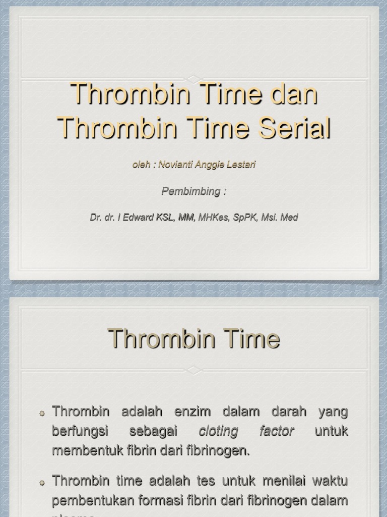 Thrombin Time Dan Thrombin Time Serial: Pembimbing | PDF
