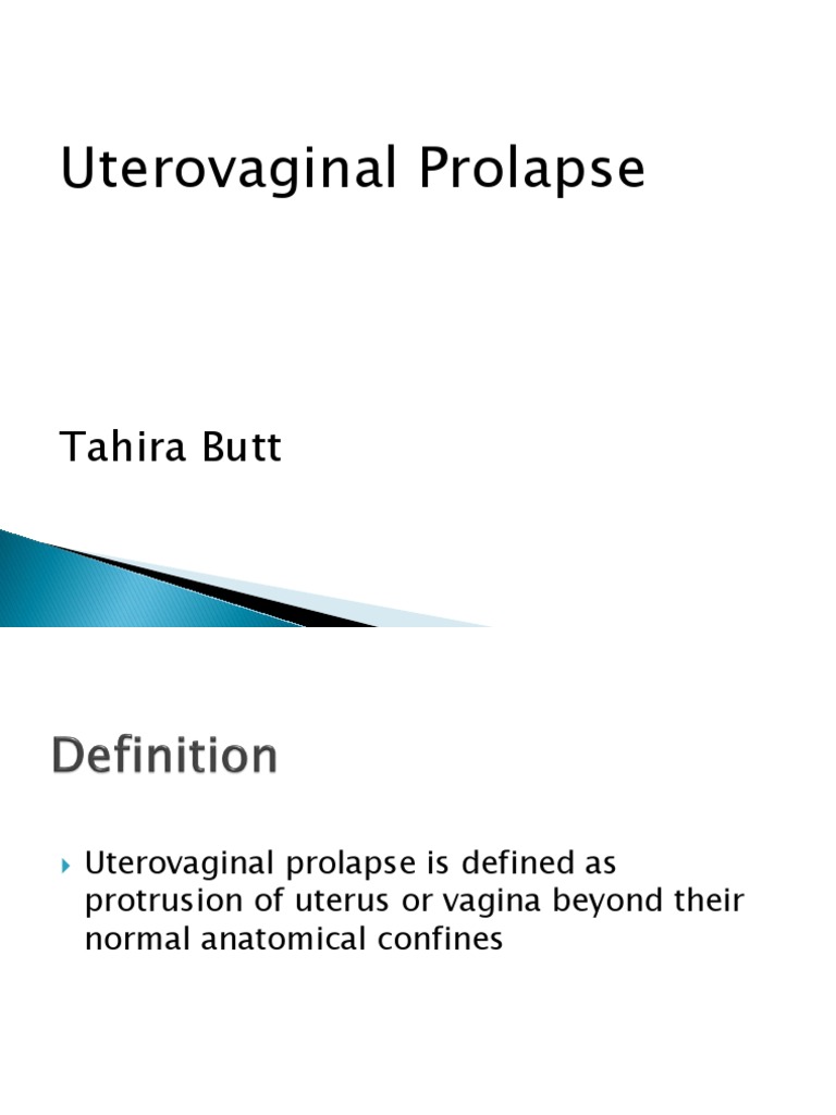 Uterovaginal Prolapse: Tahira Butt | PDF | Vagina | Urinary Incontinence