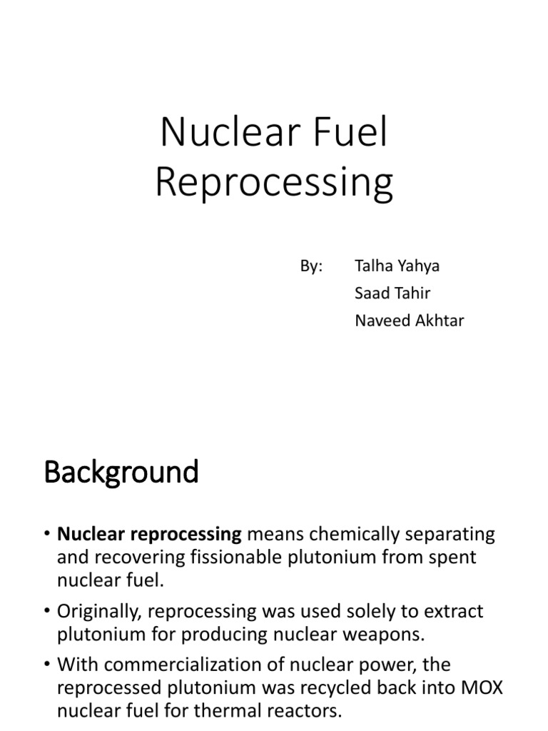 Nuclear Fuel Reprocessing | PDF | Nuclear Physics | Metallic Elements