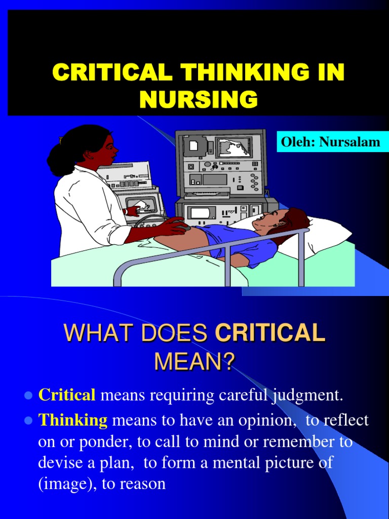 Critical Thinking in Nursing: Oleh: Nursalam | PDF | Critical Thinking ...