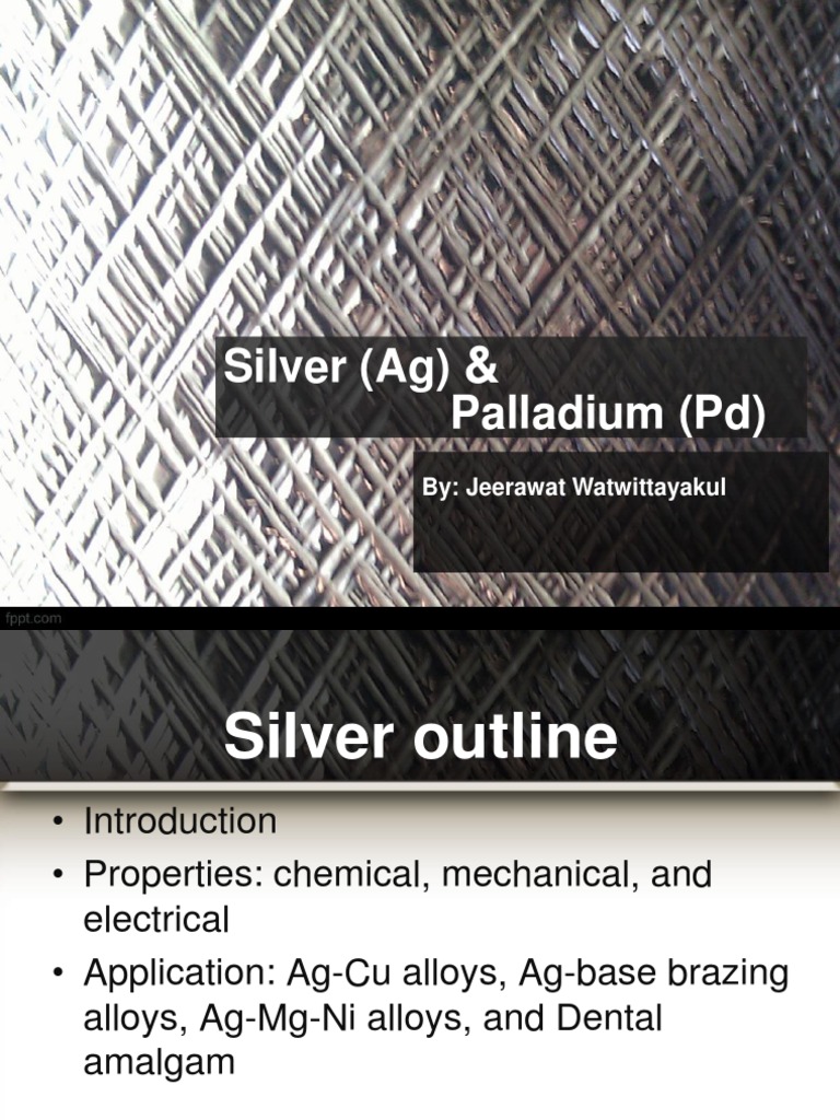 Silver and Palladium Properties & Uses | PDF