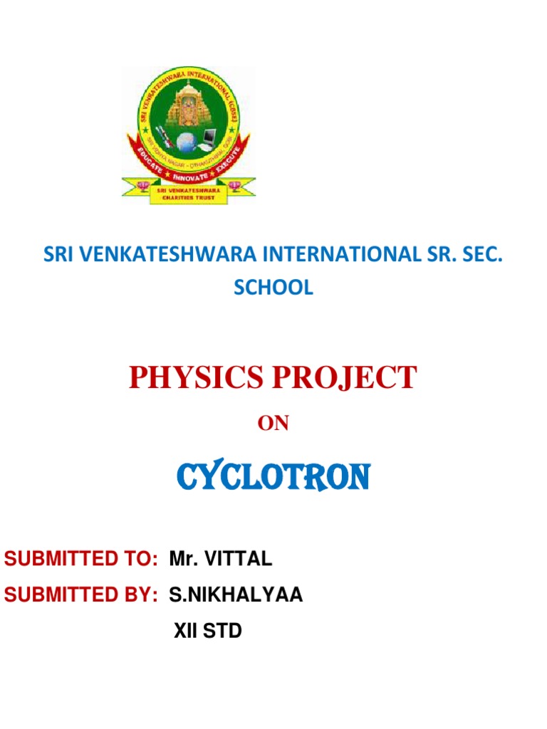 Cyclotron Project Physics | PDF | Physics | Physical Sciences