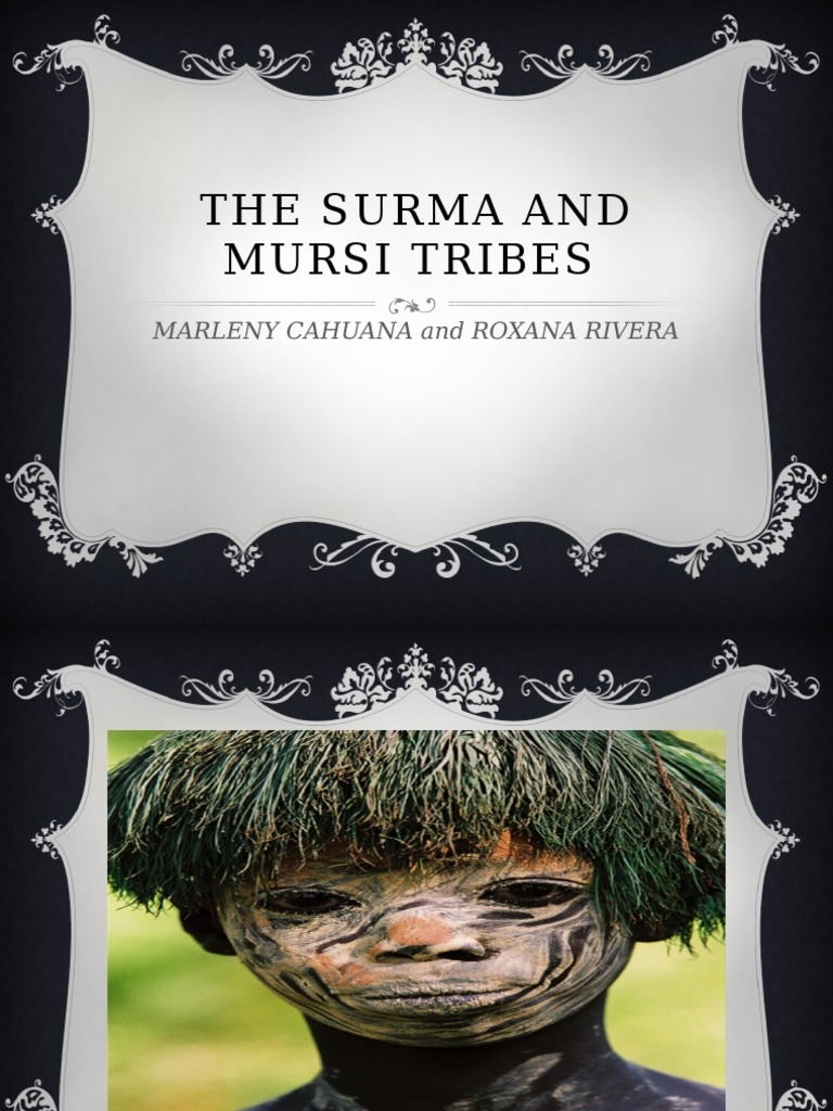 The Surma and Mursi Tribes | PDF