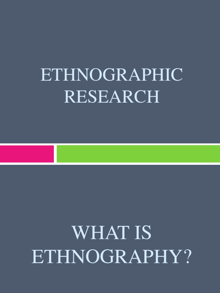 Ethnographic Research | PDF | Ethnography | Field Research