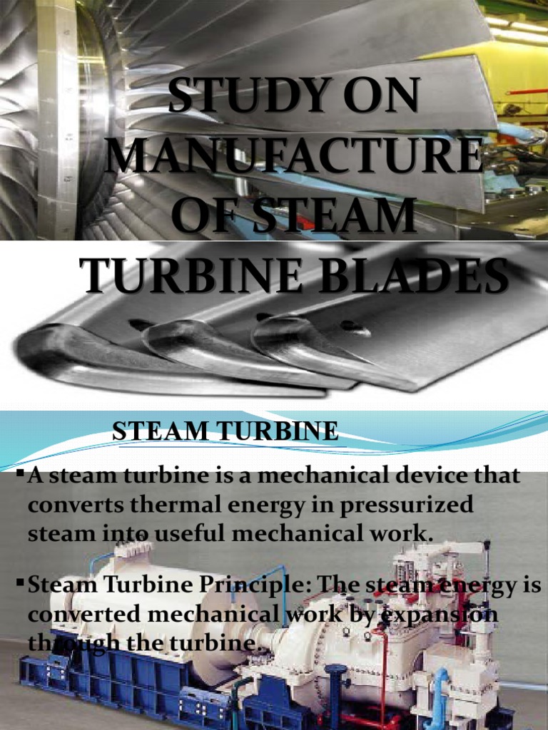 Steam Turbine Blade Manufacturing Process | PDF | Turbine | Grinding ...