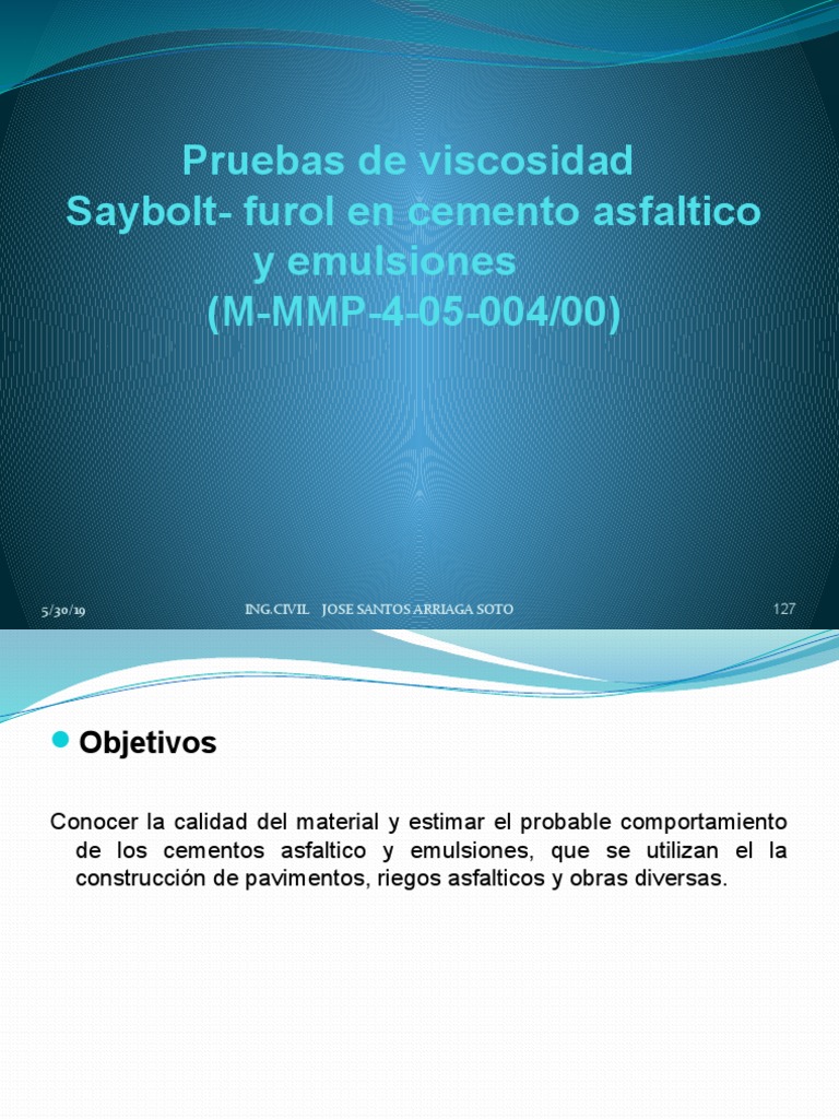 5.3 Pruebas de viscosidad Saybolt- furol en cementos asfalticos.pptx ... 5.3 Pruebas de viscosidad Saybolt- furol en cementos asfalticos.pptx ...